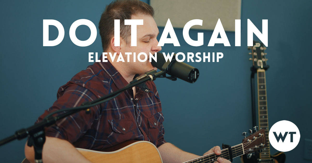 Do It Again Elevation Worship