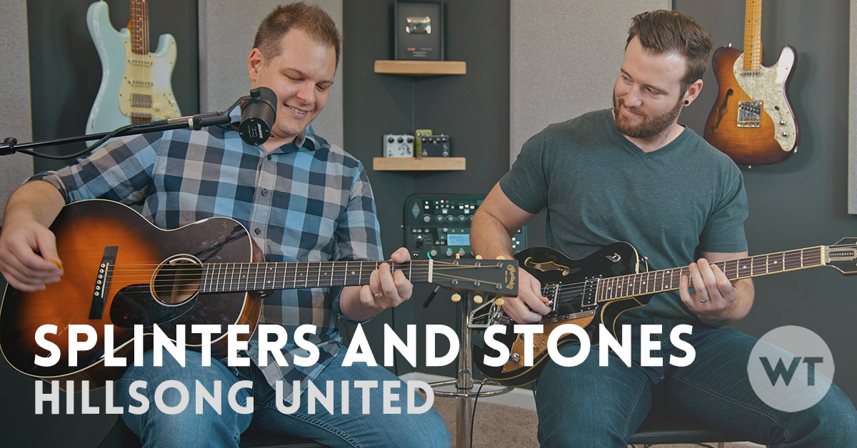 Splinters and Stones - Hillsong United - Worship Tutorials